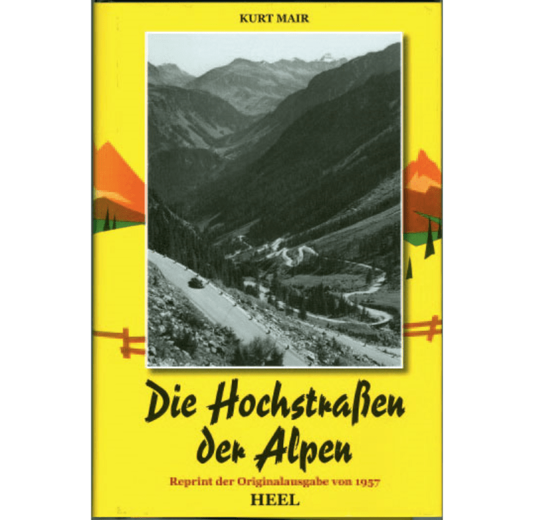 Kurt Mair: Die Hochstraßen der Alpen